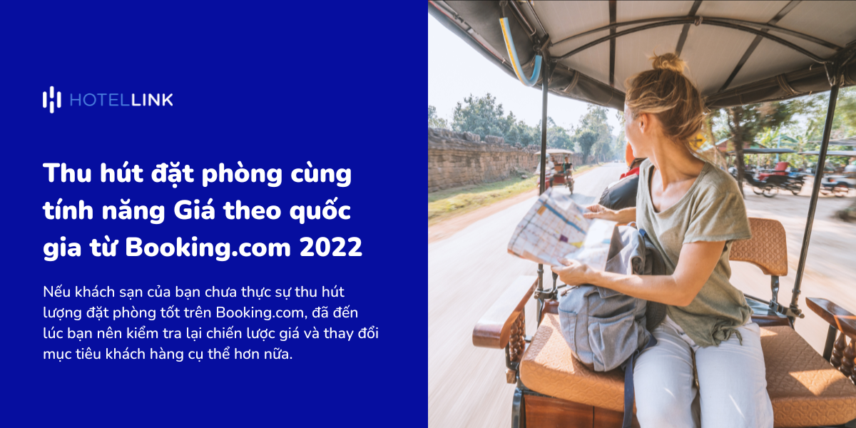 Thu hút đặt phòng cùng tính năng Giá theo quốc gia từ Booking.com 2022